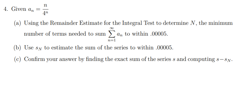 Solved n 4. Given an = 4n (a) Using the Remainder Estimate | Chegg.com