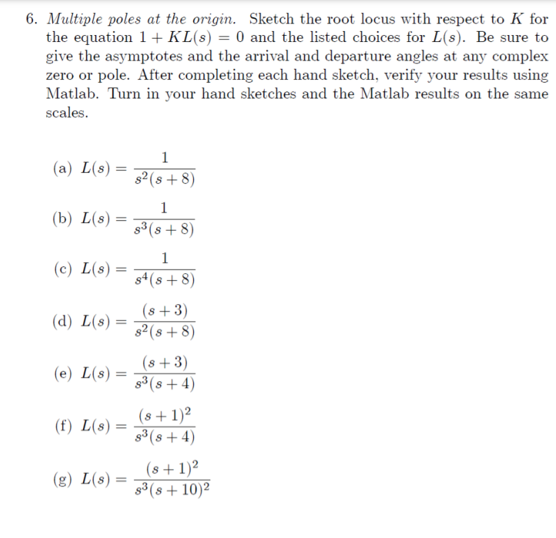 Solved 6. Multiple poles at the origin. Sketch the root | Chegg.com