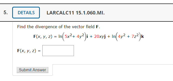 Solved Find the divergence of the vector field F. F(x, y, | Chegg.com