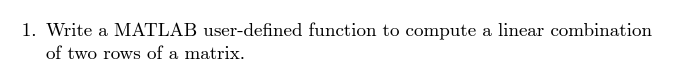 Solved 1 Write A Matlab User Defined Function To Compute A 4235