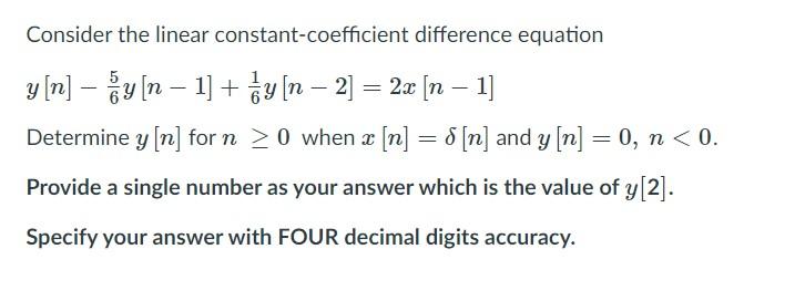 Solved Consider the linear constant-coefficient difference | Chegg.com