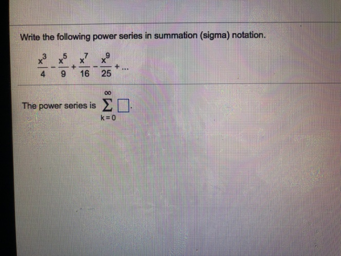 Solved Write The Following Power Series In Summation Sigma