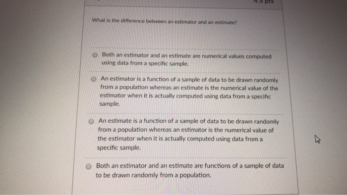 Solved ptS What is the difference between an estimator and | Chegg.com