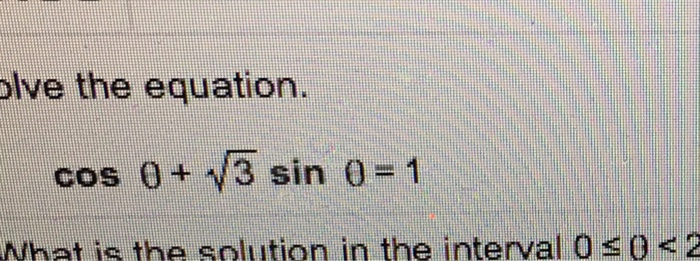 Solved Cos theta+square root 3 sin theta=1 | Chegg.com