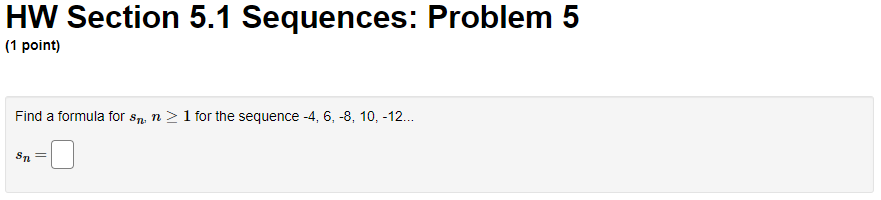 Solved HW Section 5.1 Sequences: Problem 5 (1 point) Find a | Chegg.com