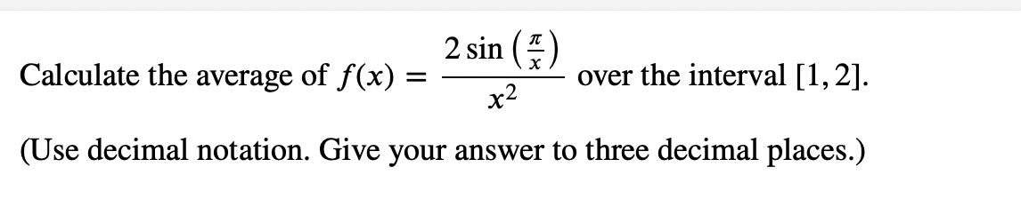 Solved Calculate the average of f(x)=2sin(πx)x2 ﻿over the | Chegg.com