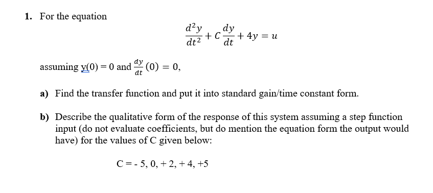 Solved 1. For the equation dt2d2y+Cdtdy+4y=u assuming y(0)=0 | Chegg.com