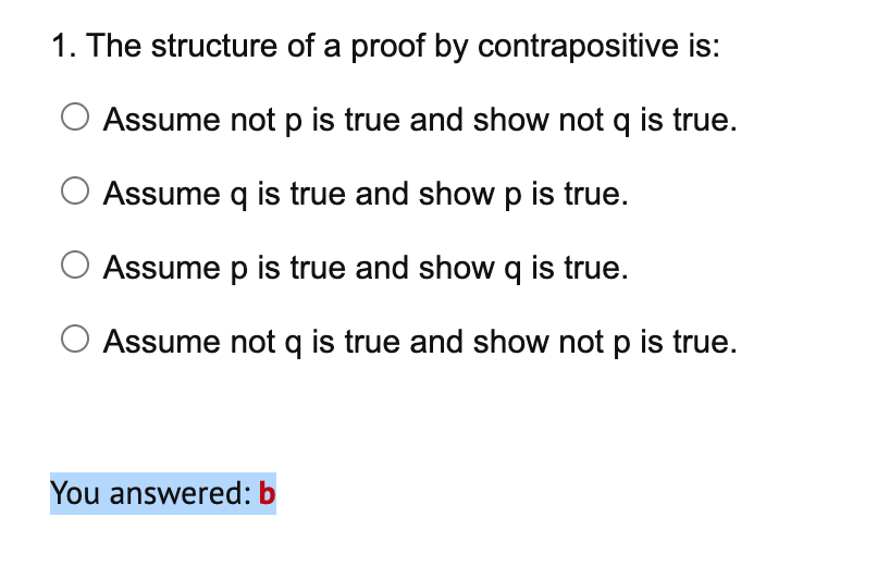 Solved The structure of a proof by contrapositive is: Assume | Chegg.com