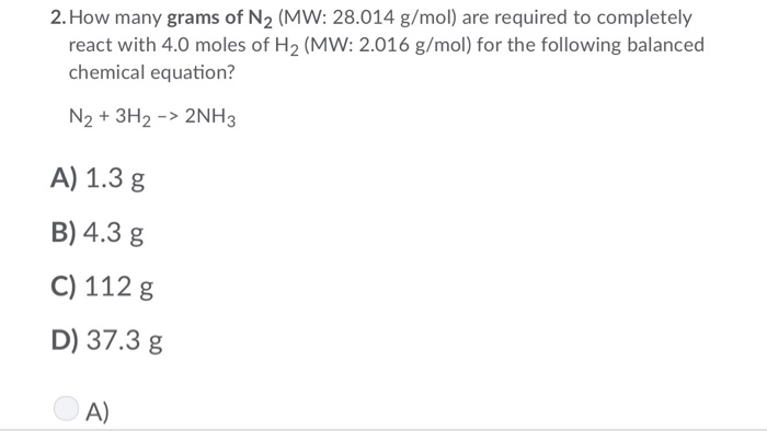 Solved 2.How many grams of N2 (MW: 28.014 g/mol) are | Chegg.com