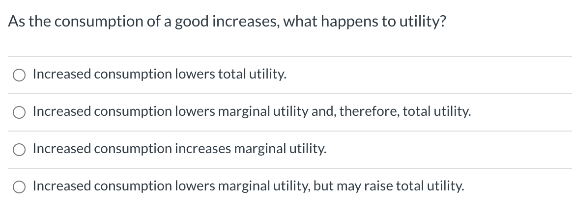Solved As the consumption of a good increases, what happens | Chegg.com
