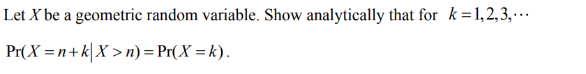 Solved Let X be a geometric random variable. Show | Chegg.com