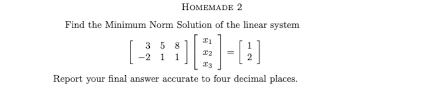Solved Find the Minimum Norm Solution of the linear system | Chegg.com