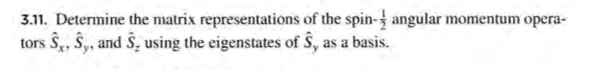 Solved 3.11. Determine the matrix representations of the | Chegg.com