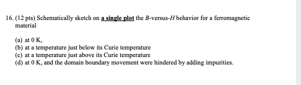 Solved 16. (12 pts) Schematically sketch on a single plot | Chegg.com