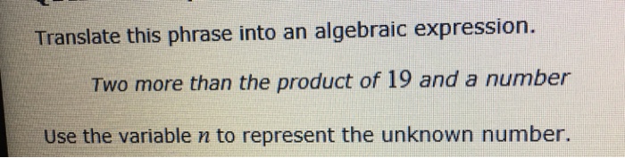 Solved Translate this phrase into an algebraic expression. | Chegg.com