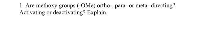 Solved 1. Are methoxy groups (-OMe) ortho-, para- or meta- | Chegg.com