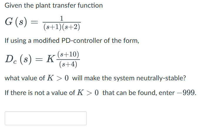 Solved Given the plant transfer function G(s)=(s+1)(s+2)1 If | Chegg.com