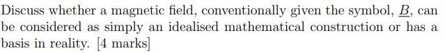 Solved Discuss whether a magnetic field, conventionally | Chegg.com