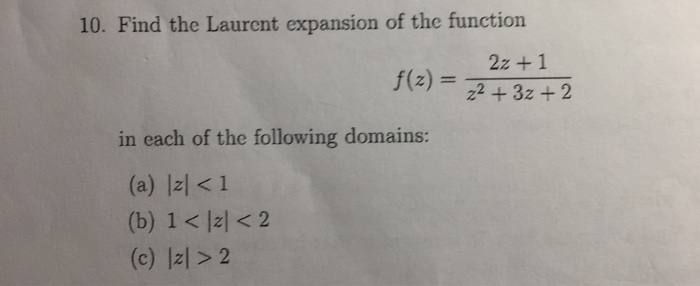 Solved Find the Laurent expansion of the function f(z) = 2Z | Chegg.com