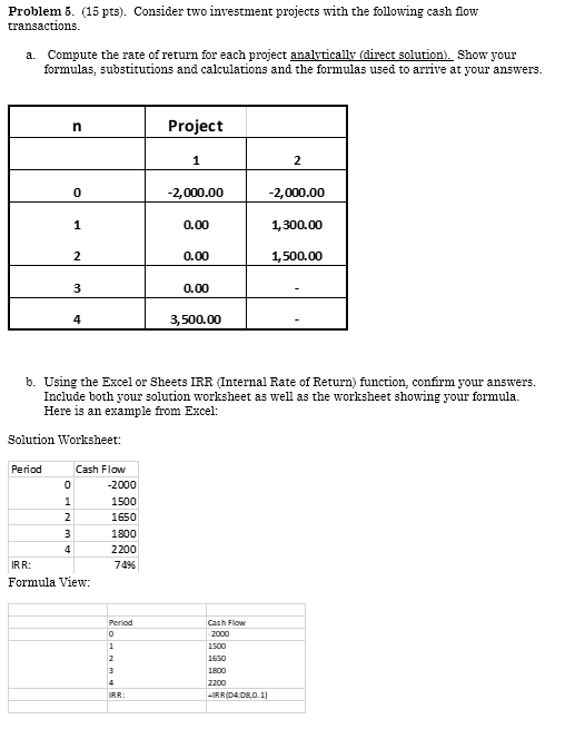 Solved Problem 5. (15 pts). Consider two investment projects | Chegg.com Solved Problem 5. (15 pts). Consider two investment projects | Chegg.com