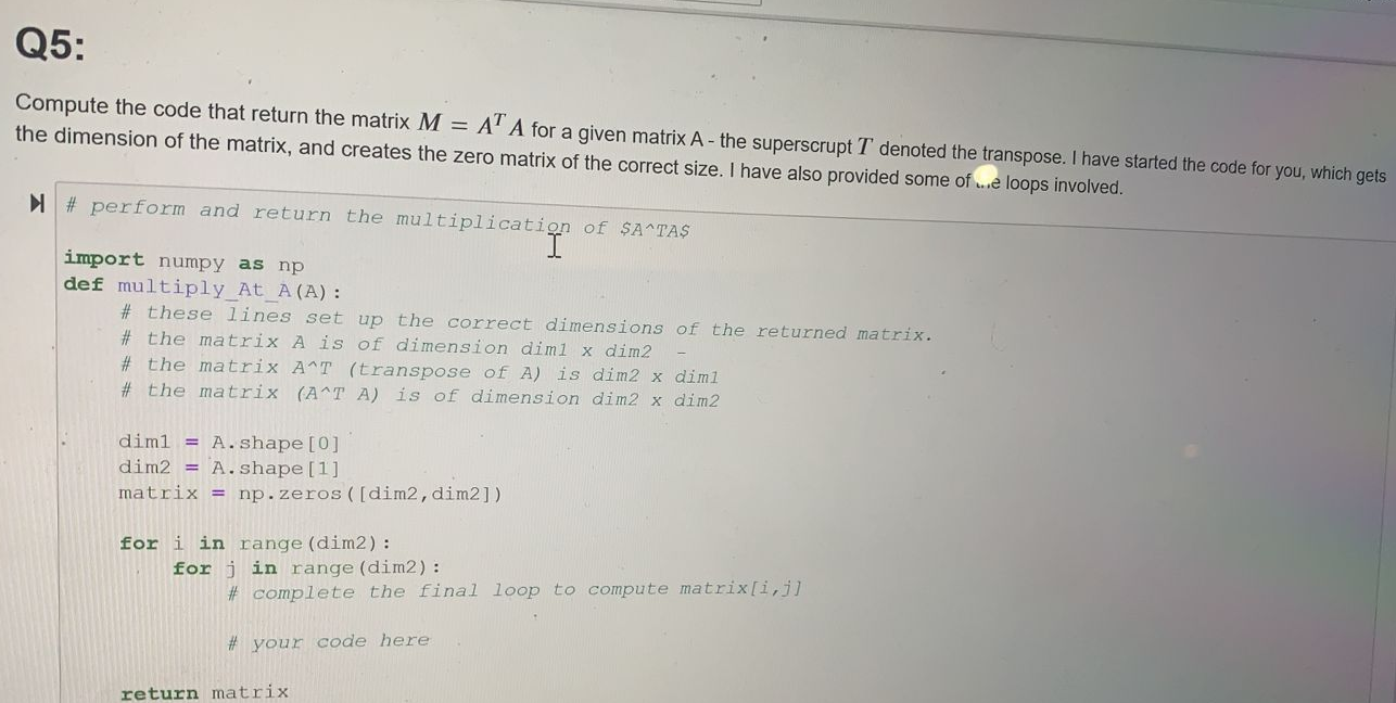 Solved Q5: Compute the code that return the matrix M = AT A | Chegg.com