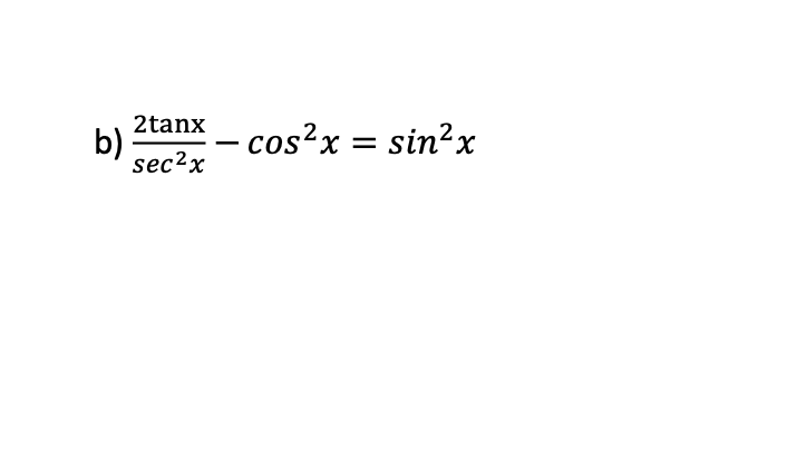 Solved sec2x2tanx−cos2x=sin2x | Chegg.com