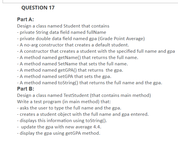 Solved QUESTION 17 Part A: Design a class named Student that | Chegg.com