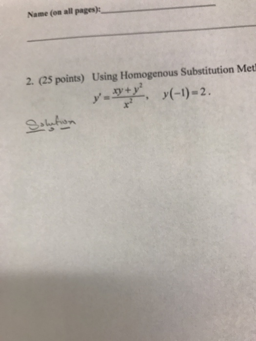 Solved Using Homogenous Substitution Met y' = xy + y^2/x^2, | Chegg.com