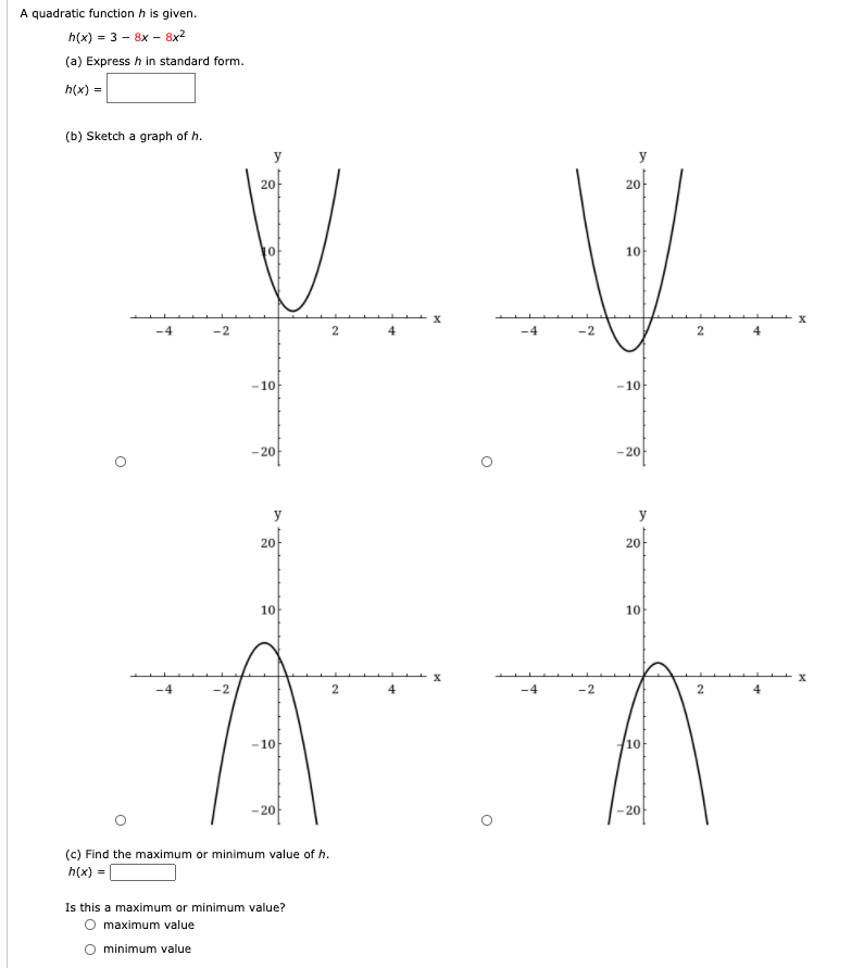 Solved A quadratic function h is given. h(x) = 3 - 8x - 8x2 | Chegg.com