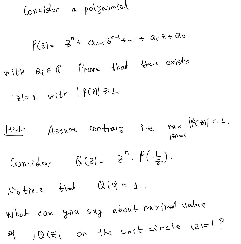 Solved Consider a polynomial P(z)=zn+an−1zn−1+⋯+a1⋅z+a0 with | Chegg.com