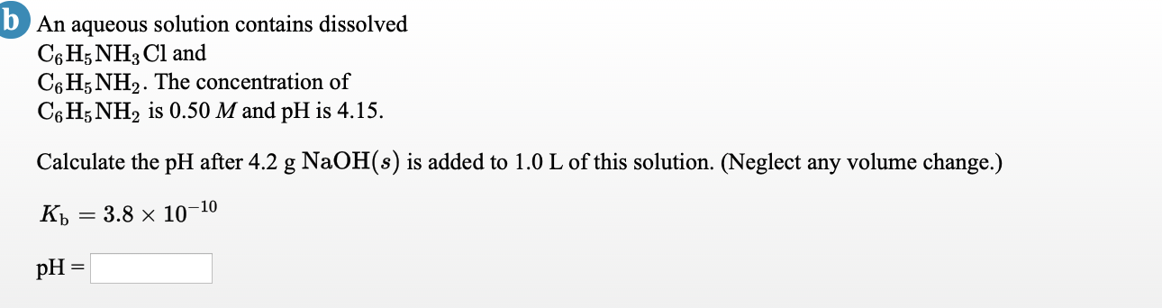 Solved b An aqueous solution contains dissolved C6H5NH3Cl | Chegg.com
