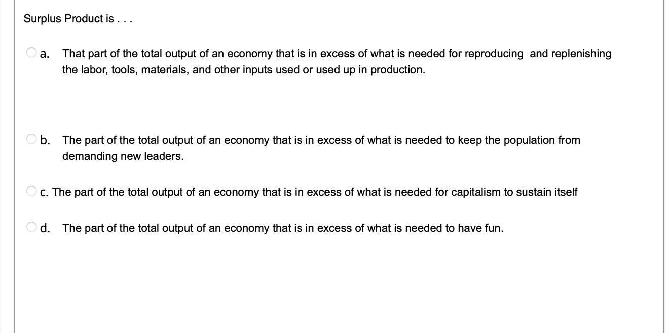 Solved Surplus Product is ... a. That part of the total | Chegg.com