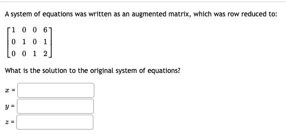 Solved A system of equations was written as an augmented | Chegg.com