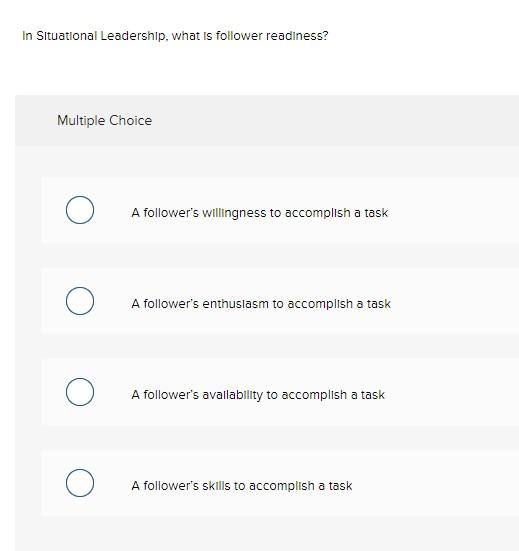 Solved In Situational Leadership, what is follower | Chegg.com