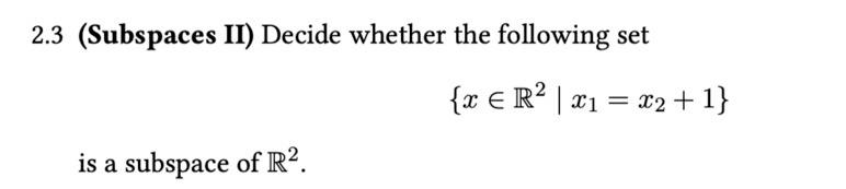 Solved 2.3 (Subspaces II) Decide whether the following set | Chegg.com