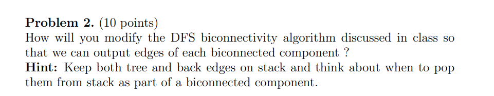 Solved Problem 2. (10 points) How will you modify the DFS | Chegg.com