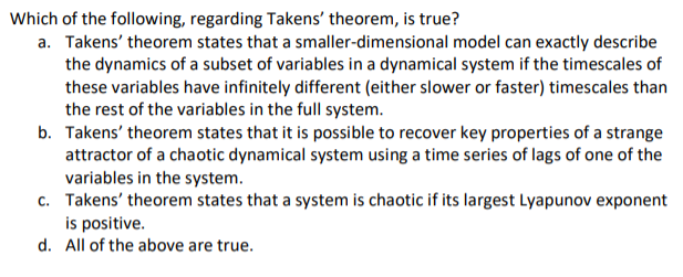Solved Which of the following, regarding Takens’ theorem, is | Chegg.com