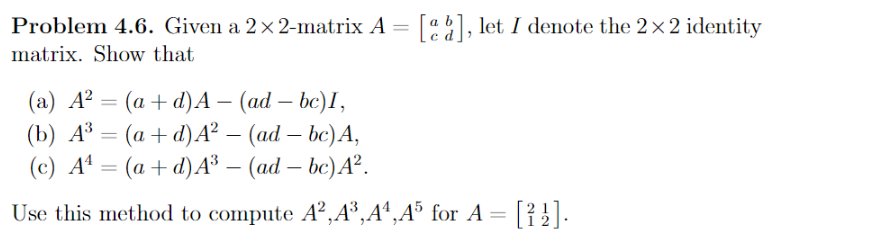Solved Problem 4.6. Given a 2×2-matrix A=[acbd], let I | Chegg.com