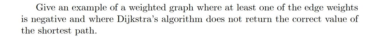 Solved Give an example of a weighted graph where at least | Chegg.com