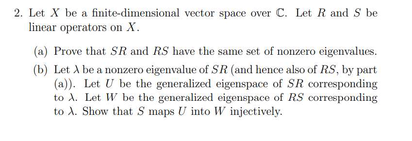 Solved 2. Let X be a finite-dimensional vector space over C. | Chegg.com