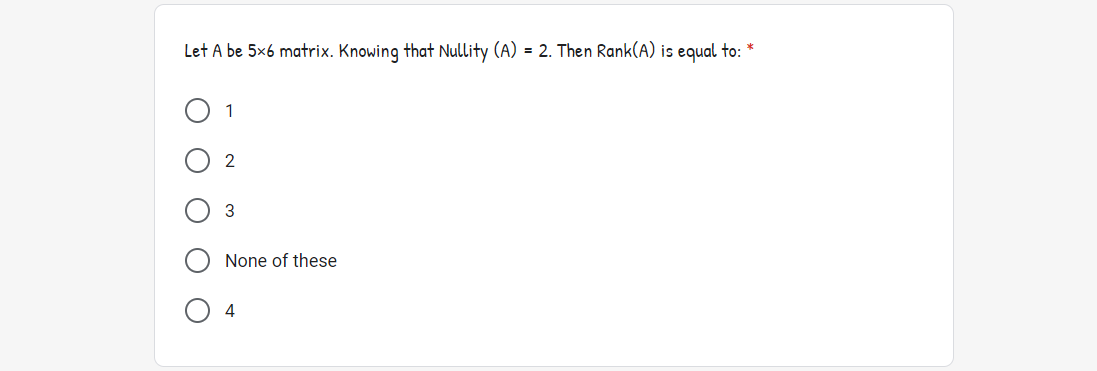 Solved * Let A be 5x6 matrix. Knowing that Nullity (A) = 2. | Chegg.com