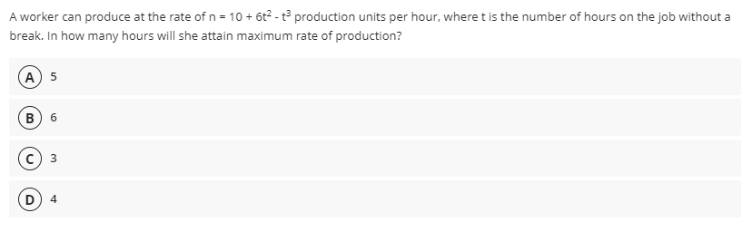 Solved A worker can produce at the rate of n=10+6t2−t3 | Chegg.com