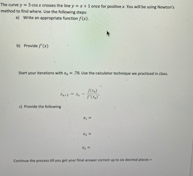 Solved The curve y=3cosx ﻿crosses the line y=x+1 ﻿once for | Chegg.com