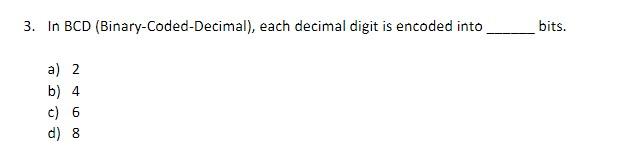 Solved 3. In BCD (Binary-Coded-Decimal), each decimal digit | Chegg.com