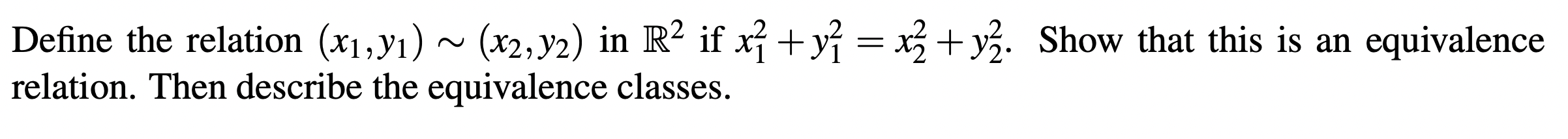 Solved Define the relation (x1,y1)∼(x2,y2) in R2 if | Chegg.com