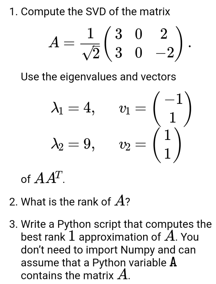 Solved 1. Compute the SVD of the matrix A=21(33002−2). Use | Chegg.com