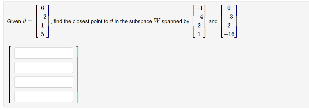 Solved 6 0 -2 -3 Given Ū= -1 find the closest point to Ō in | Chegg.com