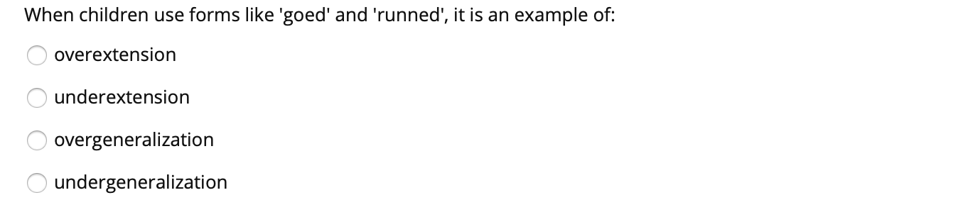 Solved When children use forms like 'goed' and 'runned', it | Chegg.com