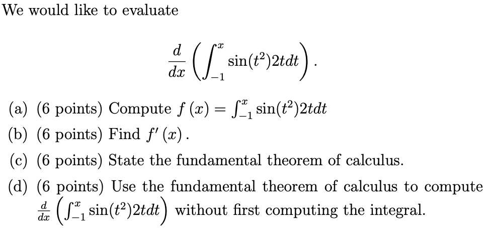 Solved We would like to evaluate d dx sin(t2)2tdt (a) (6 | Chegg.com