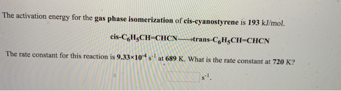 Solved The activation energy for the gas phase isomerization | Chegg.com